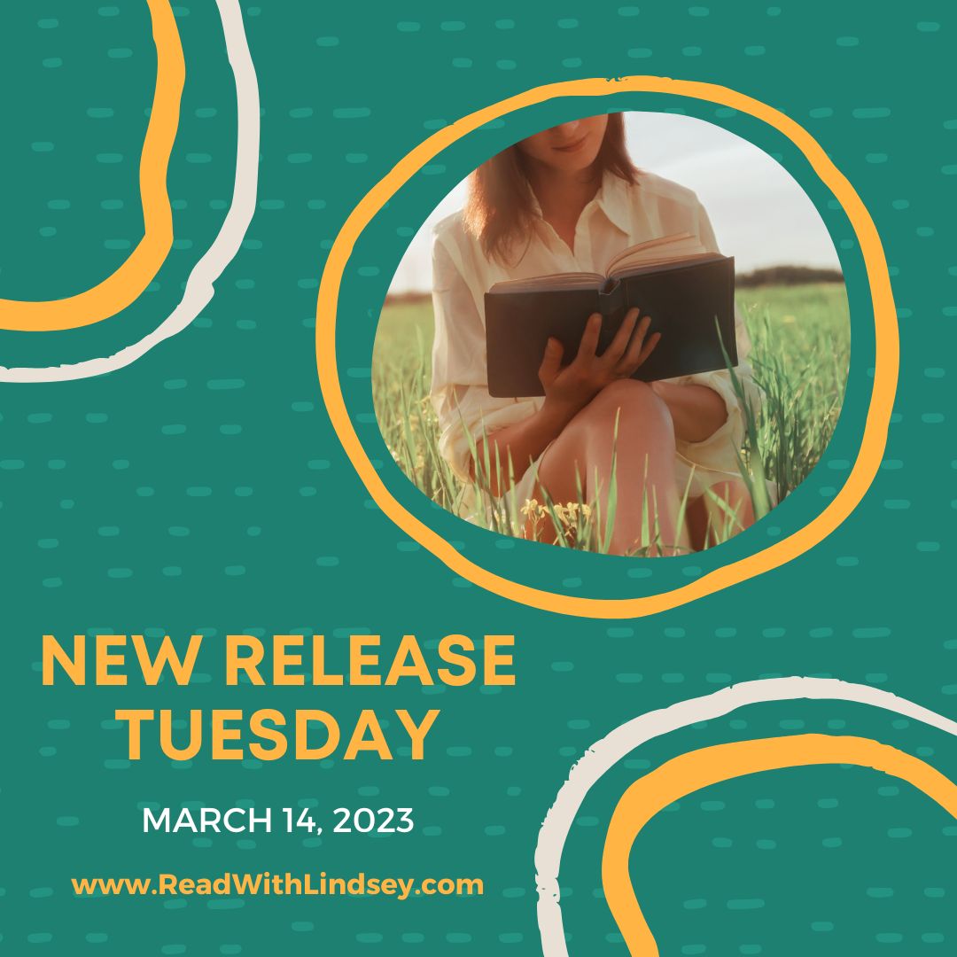 New Release Tuesday – 3/14/23 – Read With Lindsey